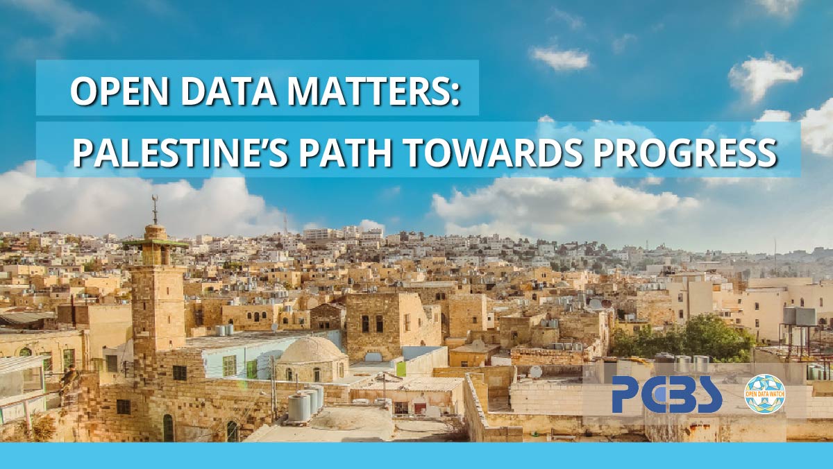 Open Data Matters: Palestine’s Path Towards Progress – Open Data Watch